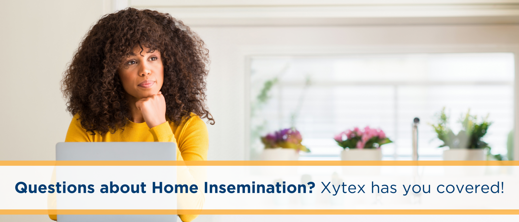 At Home Insemination: Your Questions Answered - Xytex